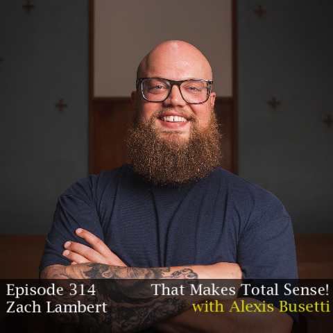 Episode 314 - Zach Lambert